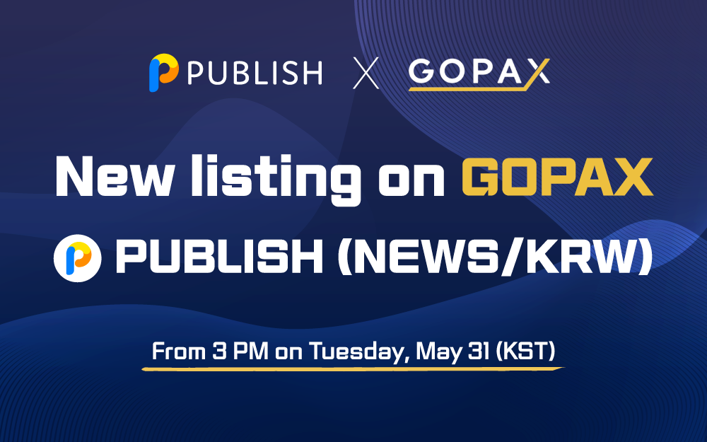 PUBLISH’s NEWS token to be listed on GOPAX | Newsroom | PUBLISH